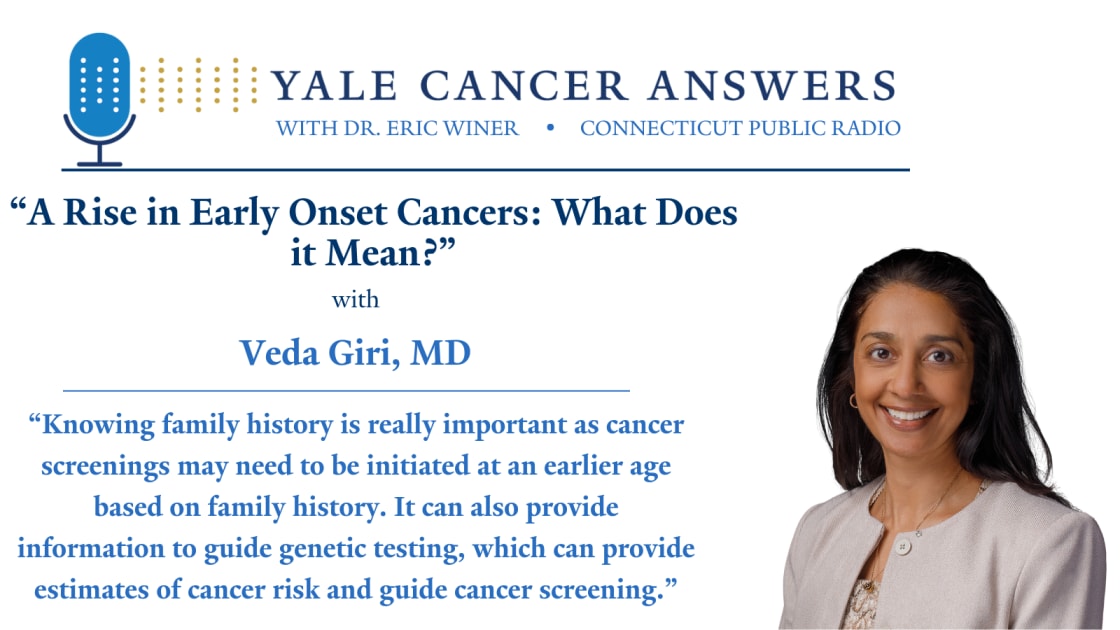 Dr. Veda Giri on Yale Cancer Answers: A Rise in Early Onset Cancers ...