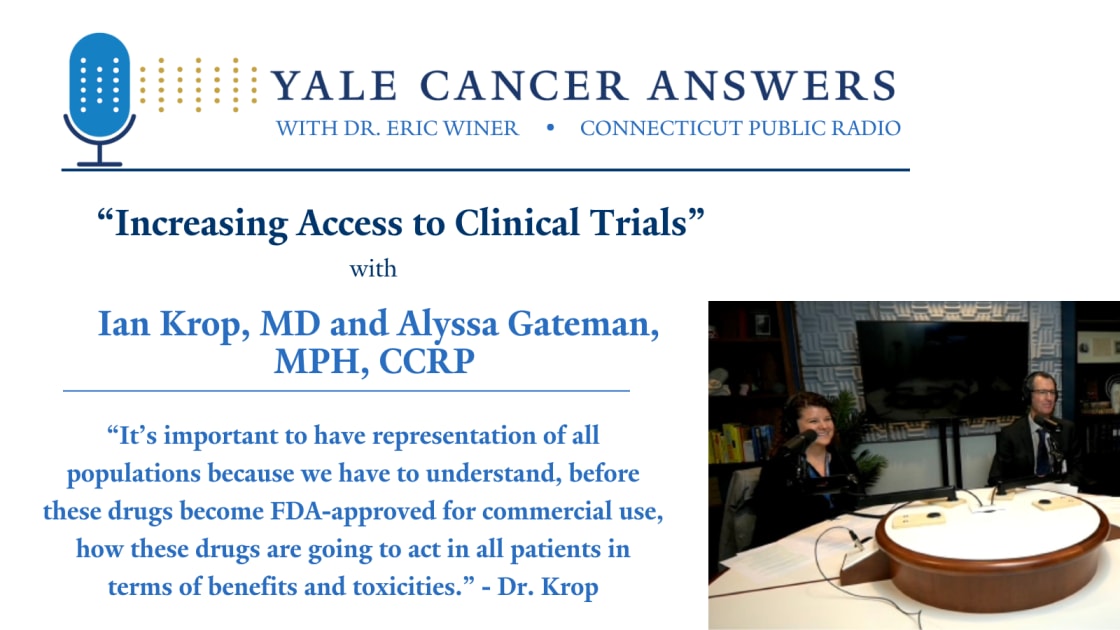 Dr. Ian Krop and Alyssa Gateman on Yale Cancer Answers: Increasing ...