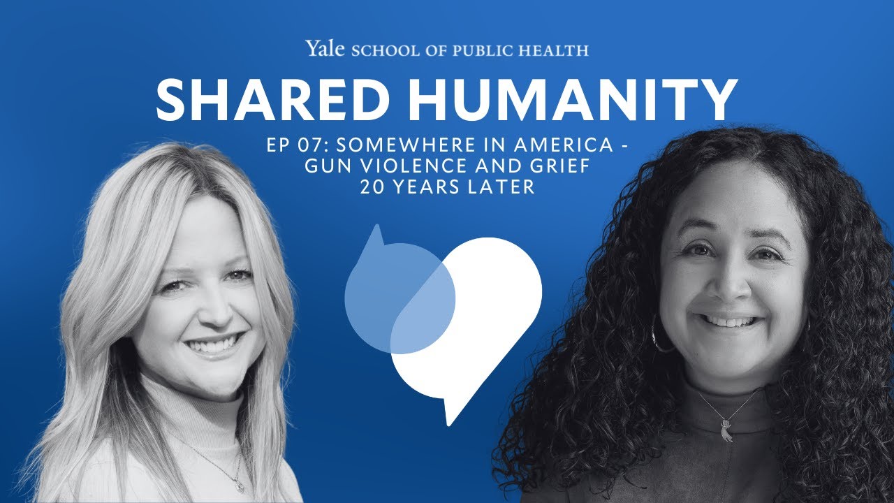 Shared Humanity 07: Somewhere in America - Gun Violence and Grief 20 ...